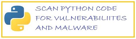 Top 5 Python Code Vulnerability Scanners Keep Your Code Secure