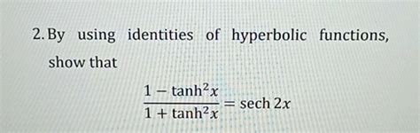 2 By Using Identities Of Hyperbolic Functions Studyx
