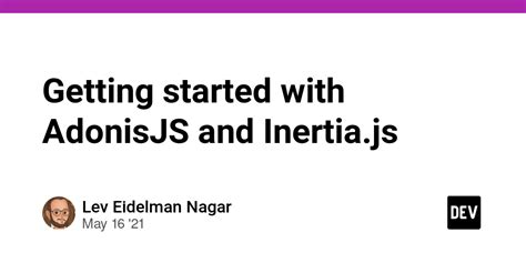 Getting Started With Adonisjs And Inertiajs Dev Community