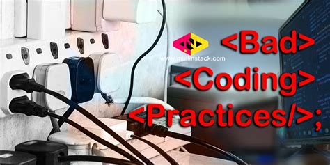 Top 5 Bad Coding Practices — Avoid Them To All Costs Dev Community