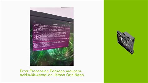 Error Processing Package Arducam Nvidia L4t Kernel On Jetson Orin Nano