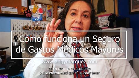 Qué Es Y Cómo Funciona Un Seguro De Gastos Médicos Mayores ¿qué