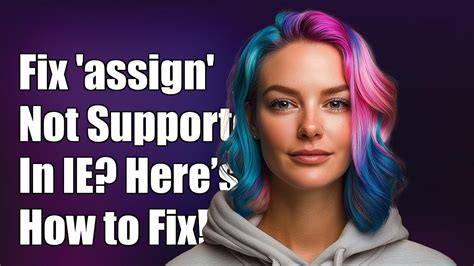 fixing assign method not supported in internet explorer solutions