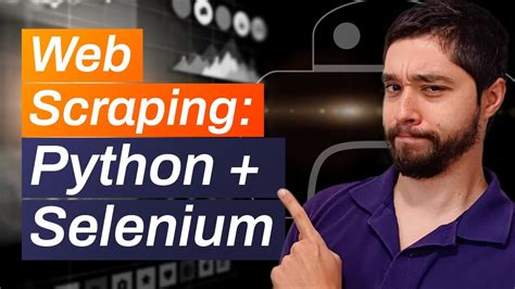 como fazer web scraping utilizando python e selenium youtube