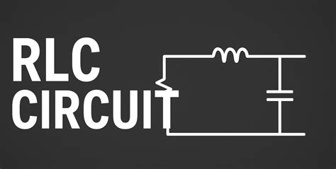 RLC Circuit Types Working Principles Impedance Calculation