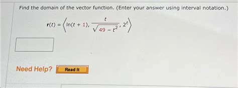 Solved Find The Domain Of The Vector Function Enter Your