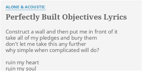 Perfectly Built Objectives Lyrics By Alone And Acoustic Construct A