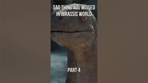 Sad Things You Missed You In Jurassic World Part 4 Shorts