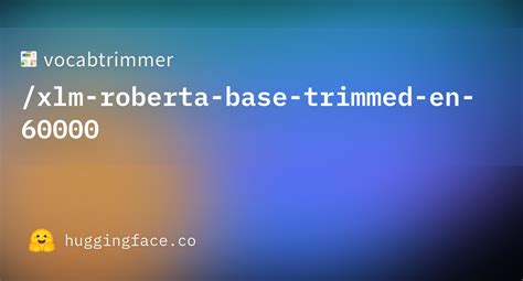 Vocabtrimmer Xlm Roberta Base Trimmed En Hugging Face