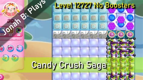 Candy Crush Saga Level 12727 No Boosters Youtube