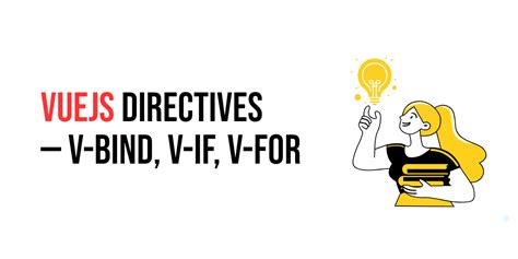 Vuejs Directives V Bind V If V For And More