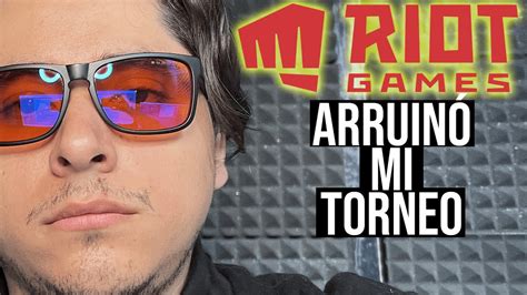 Riot Games ArruinÓ Mi Torneo De League Of Legends Laspleyslol Youtube