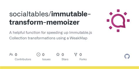 Github Socialtablesimmutable Transform Memoizer A Helpful Function