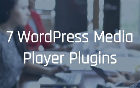 7 Best Wordpress Media Player Plugins Wp Carers