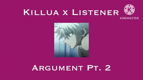 Asmr Killua X Listener Argument Pt 2 Youtube