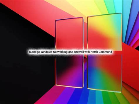 manage windows networking and firewall with best steps