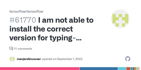 I Am Not Able To Install The Correct Version For Typing Extensions · Issue 61770 · Tensorflow