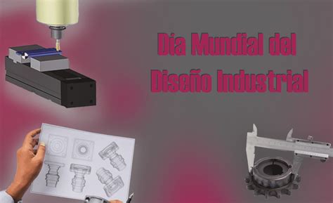 Día Mundial Del Diseño Industrial • Randg Metal Shaping