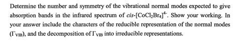 Solved Determine The Number And Symmetry Of The Vibrational