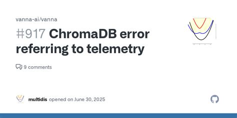 Chromadb Error Referring To Telemetry · Issue 917 · Vanna Aivanna · Github