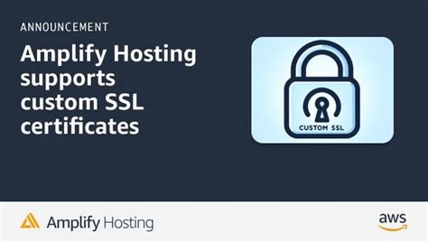 Amplify Hosting Launched Custom Ssl Certificatestls Support Raws