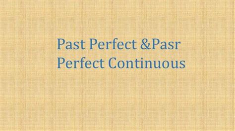 Past Perfect And Past Perfect Continuous Presentation