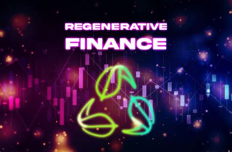 Refi Regenerative Finance Might Overtake Defi In 2023