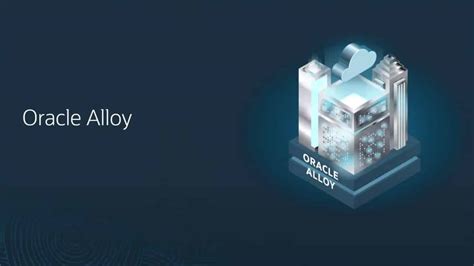 Oracle Alloy Cloud Su Misura Per Tutte Le Esigenze