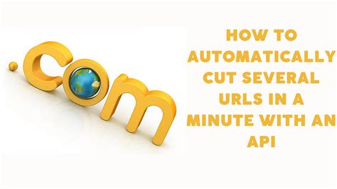 How To Automatically Cut Several Urls In A Minute With An Api By Medium