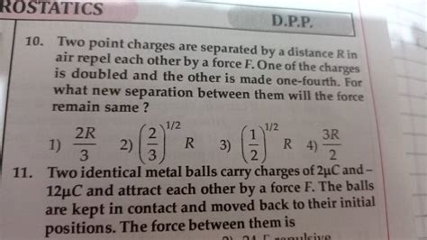 two point charges are separated by a distance r in air repel each other b