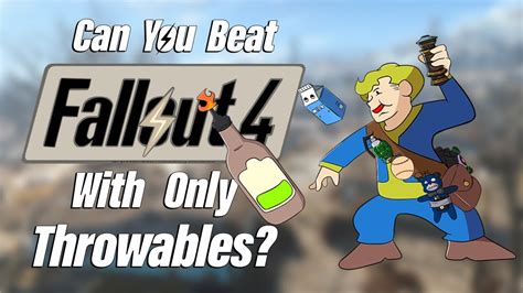 Can You Beat Fallout 4 With Only Throwables Youtube