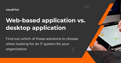 Web Based Application Vs Desktop Application EAuditor WEB AI