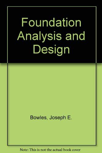 Foundation Analysis And Design Joseph E Bowles 9780071001298 Abebooks