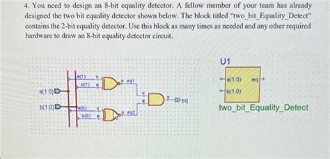 Solved 4 You Need To Design An 8 Bit Equality Detector A