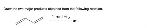 Solved Draw The Two Major Products Obtained From The