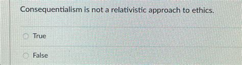 Solved Consequentialism Is Not A Relativistic Approach To