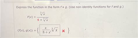 Solved Express The Function In The Form Fg Use