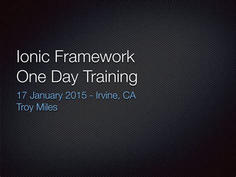 Ionic Framework One Day Training Ppt