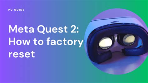 How To Factory Reset Meta Quest PC Guide