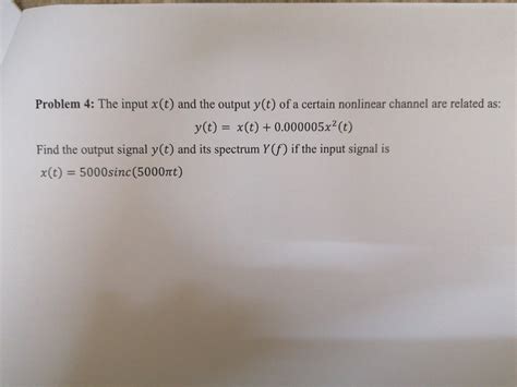 Solved Problem The Input X T And The Output Y T Of A Chegg Com