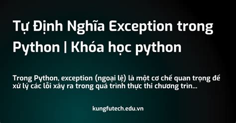 Tự Định Nghĩa Exception Trong Python Khóa Học Python