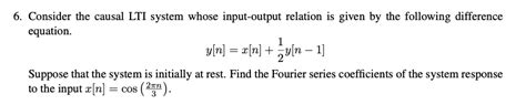 Solved 6 Consider The Causal Lti System Whose Input Output
