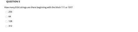Solved Question 5 How Many 8 Bit Strings Are There Beginning