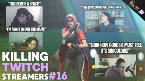 Killing Fortnite Twitch Streamers 16 Angry Reactions Youtube