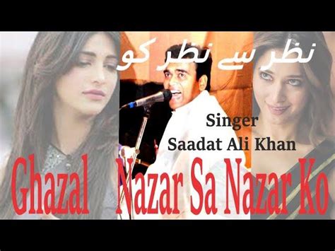 saadat ali khan on linkedin ghazal nazar sa nazar ko singer saadat ali khan poethaji muhammad