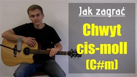Jak Zagrać Chwyt Gitarowy Cis Moll Akord C M Na Gitarze Jakzagrac Pl Youtube