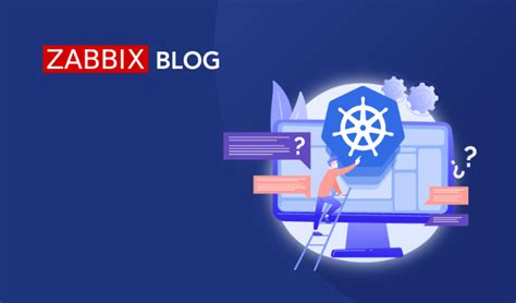 Monitoring Kubernetes With Zabbix Zabbix Blog
