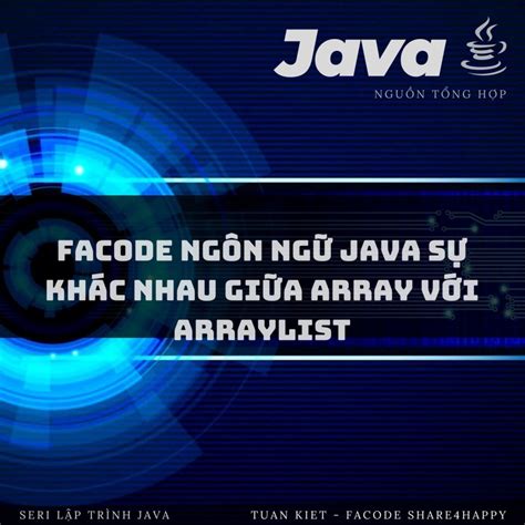 Facode Ngôn Ngữ Java Sự Khác Nhau Giữa Array Với Arraylist Share4happy