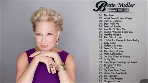 Bette Midler Greatest Hits Bette Midler Playlist Bette Midler Best