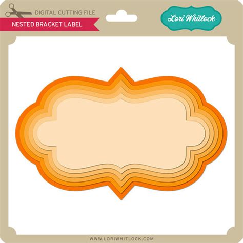 Nested Bracket Label Lori Whitlocks Svg Shop